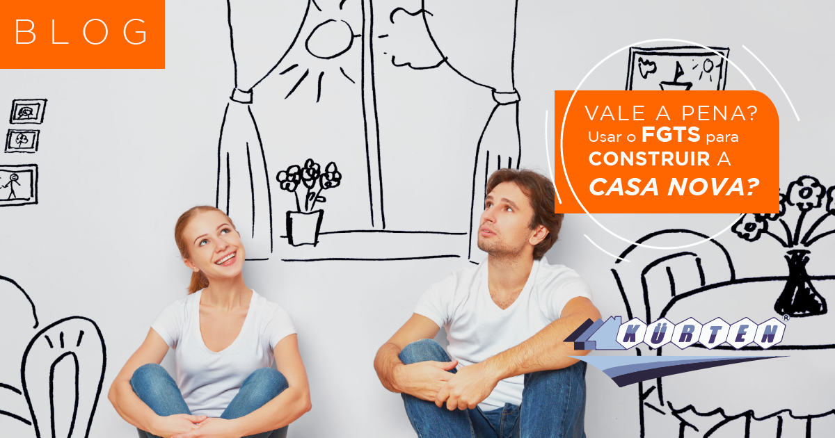 Vale a pena usar o FGTS para construir a casa? | Casas Kurten ... Vale a pena usar o FGTS para construir a casa? | Casas Kurten ...